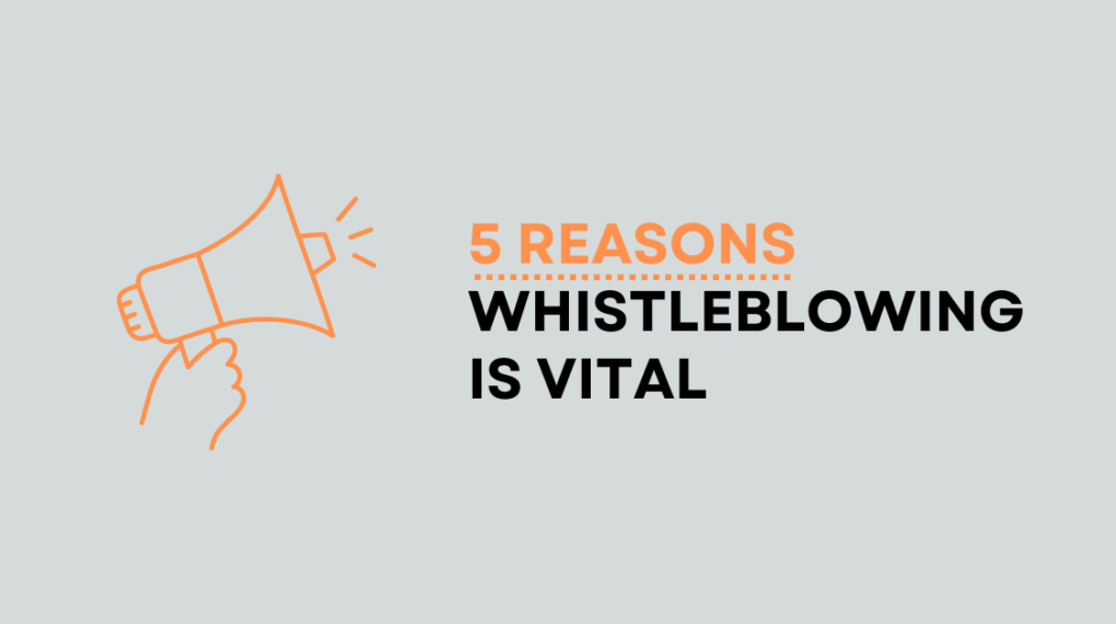 The Top 5 Reasons Whistleblowing Is Vital